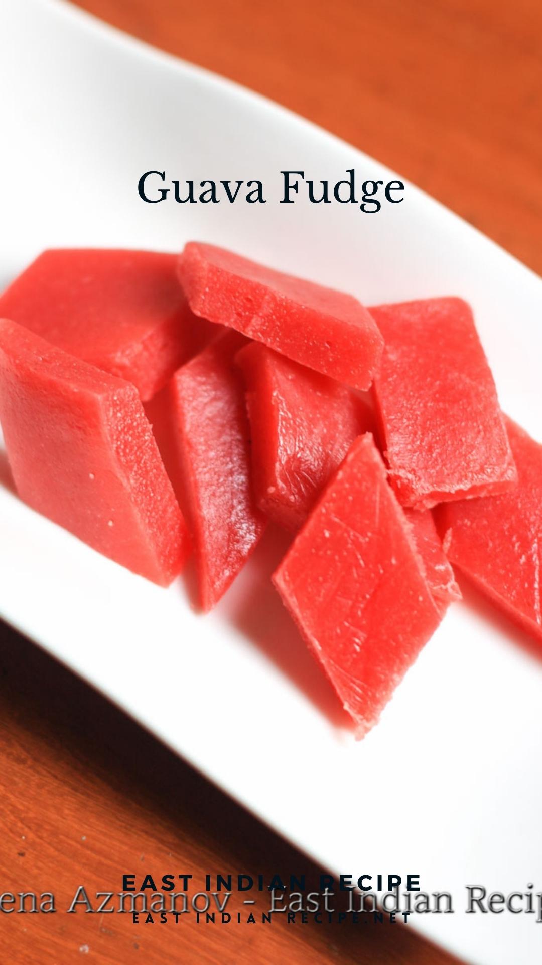 Guava Fudge, Guava Cheese, Perad - East Indian Recipes